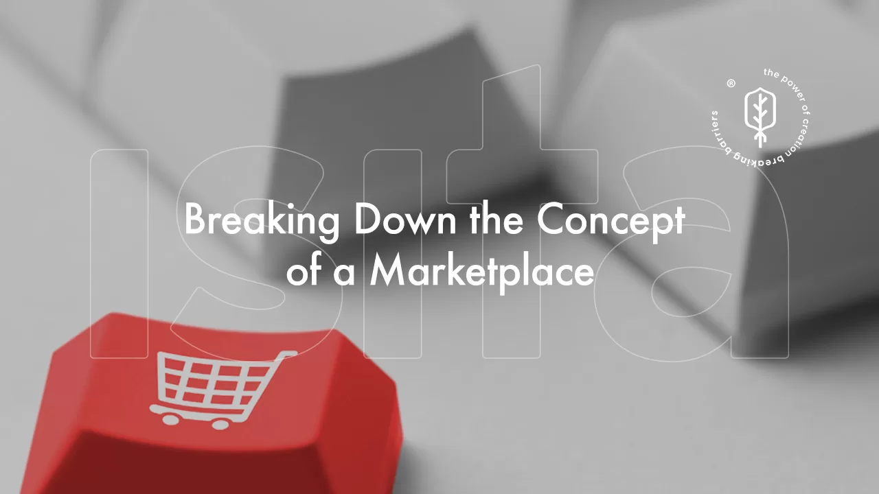 Breaking Down the Concept of a Marketplace - Isita